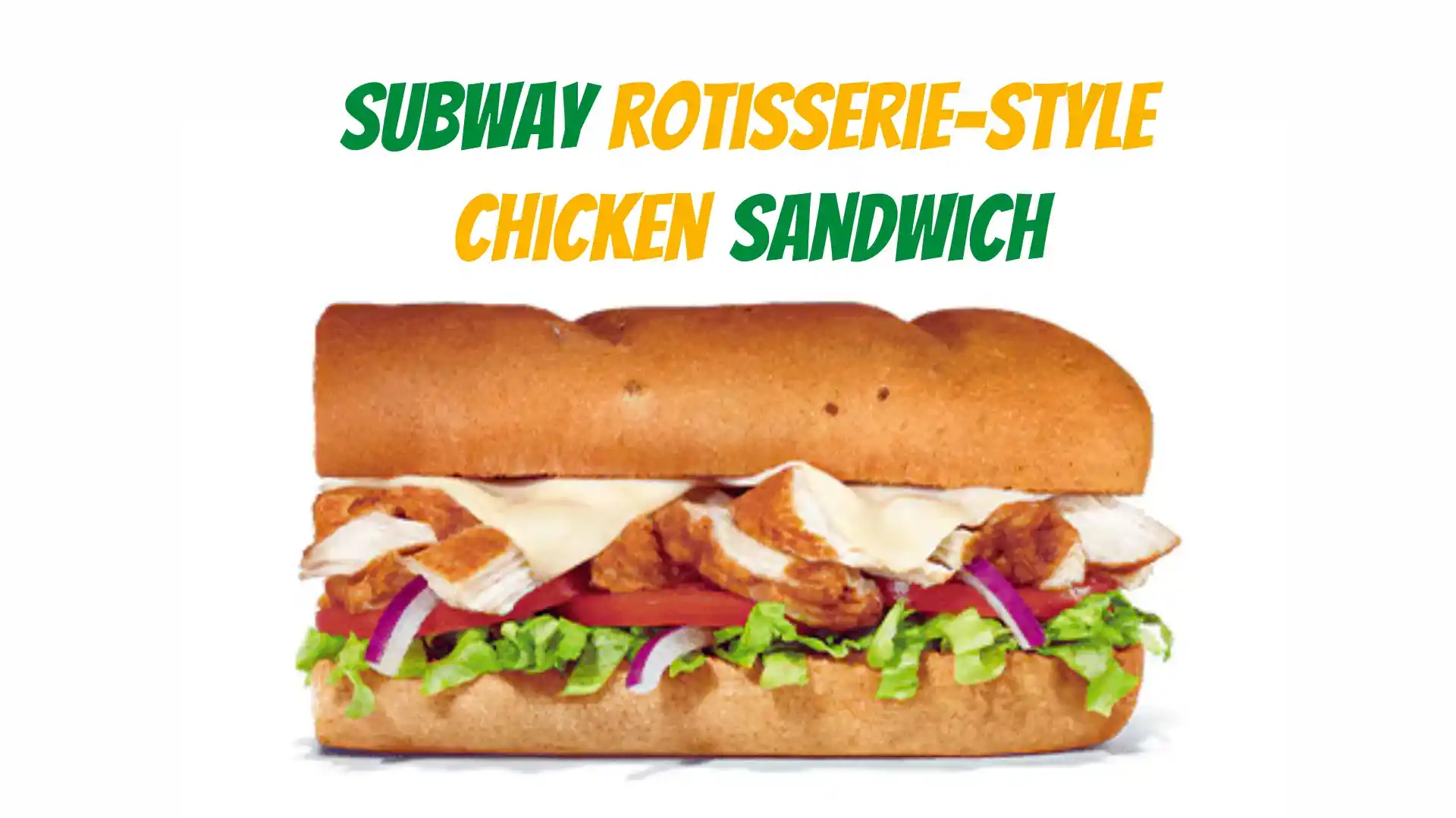 Subway Rotisserie-Style Chicken Sandwich Price & Calories Subway Rotisserie-Style Chicken Sandwich Price & Calories