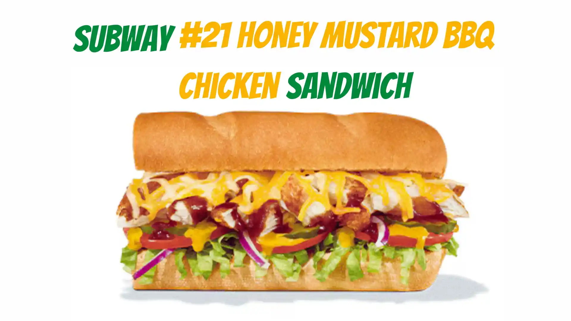 Subway #21 Honey Mustard BBQ Chicken Sandwich Price & Calories